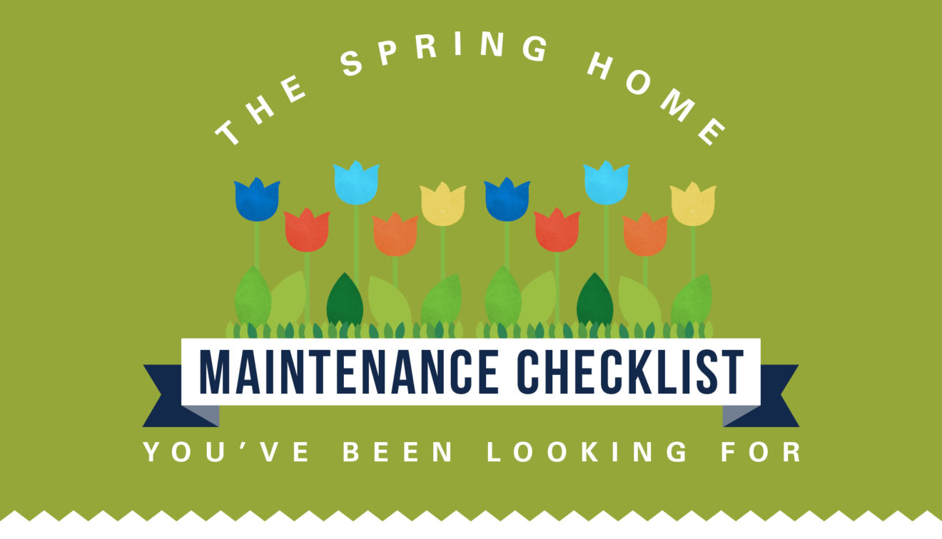 It's the spring home maintenance checklist you’ve been looking for